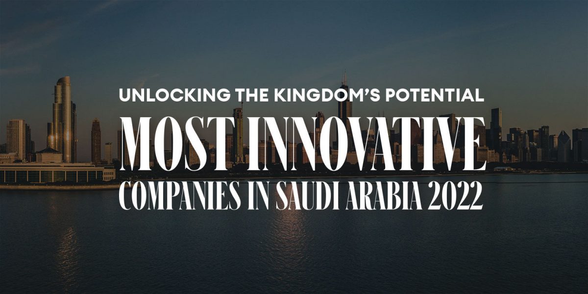 10 Most Innovative Companies in Saudi Arabia - Forbes Lists